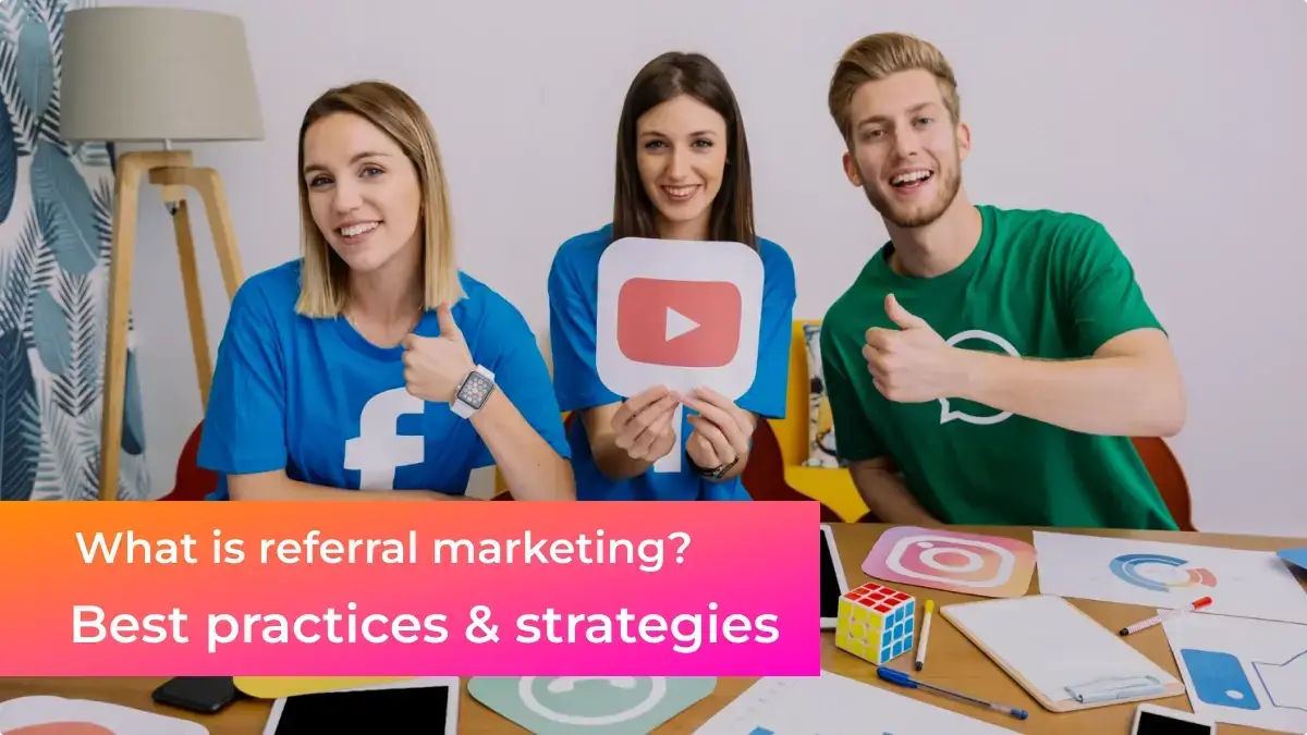 What is Referral Marketing? | 99minds